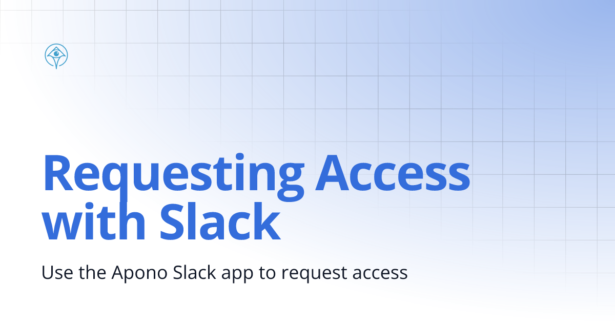 Requesting Access with Slack | Documentation and Guides | Apono