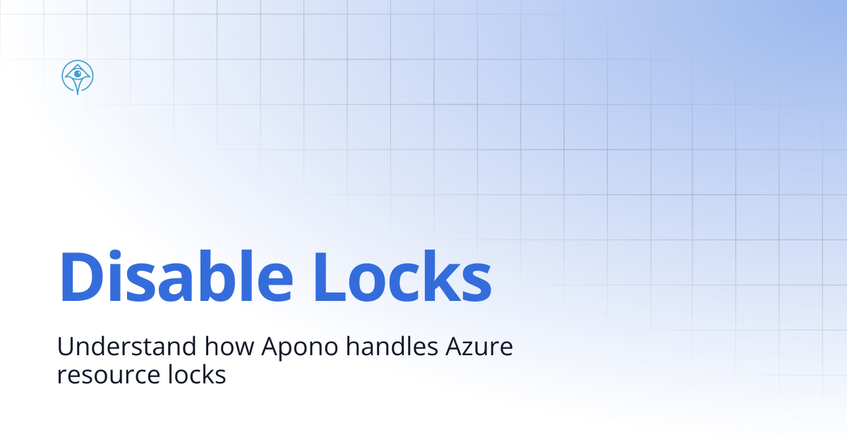 Disable Locks | Documentation and Guides | Apono