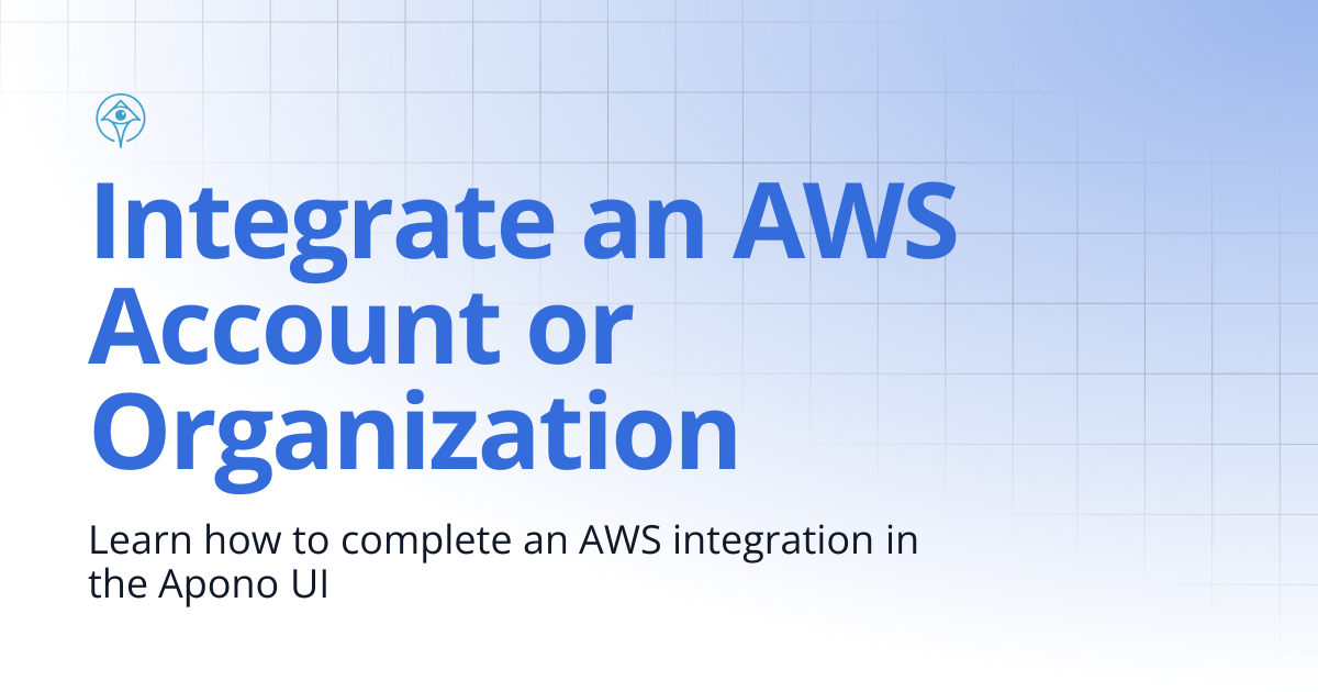 Integrate an AWS Account or Organization | Documentation and Guides | Apono