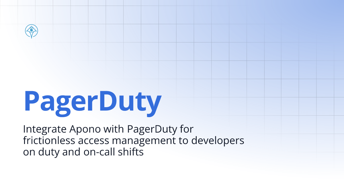 PagerDuty | Documentation and Guides | Apono