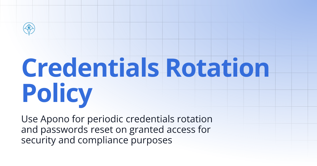 Credentials Rotation Policy | Apono