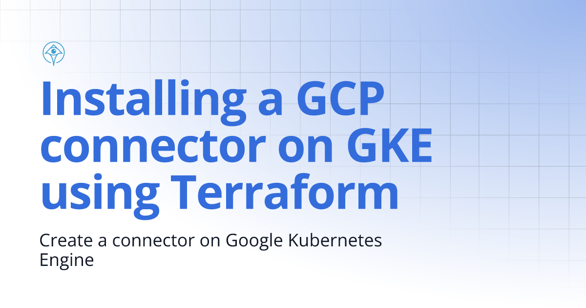 Installing a GCP connector on GKE using Terraform | Apono