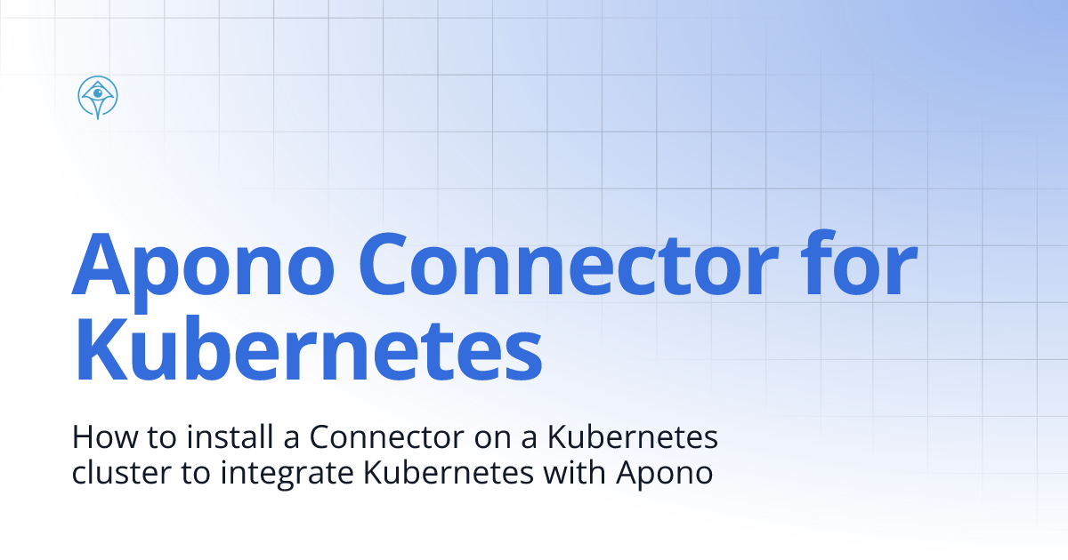 Apono Connector for Kubernetes | Documentation and Guides | Apono
