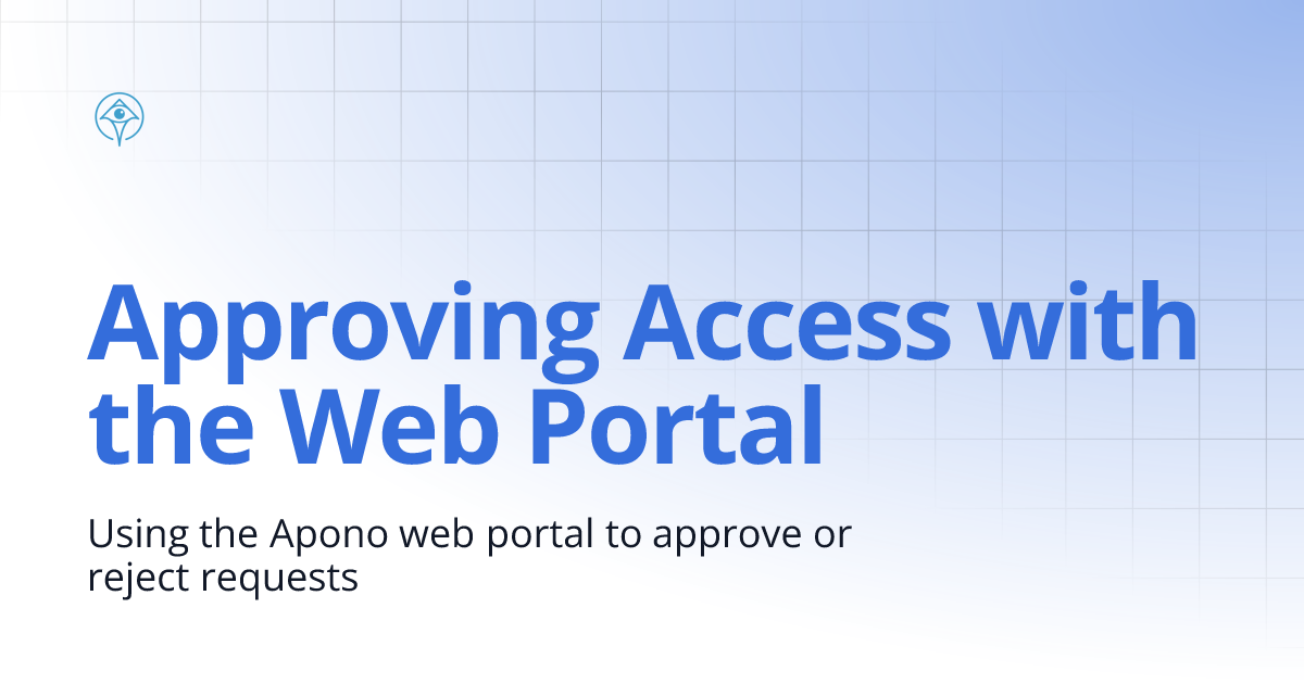 Approving Access with the Web Portal | Apono