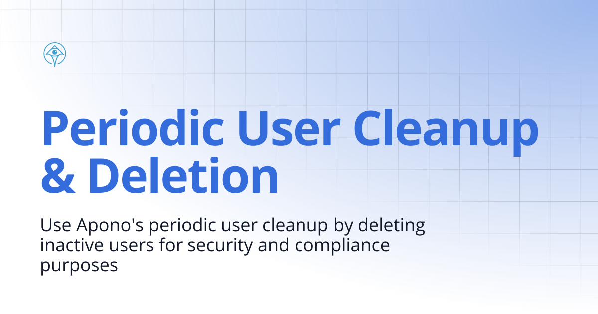Periodic User Cleanup & Deletion | Documentation and Guides | Apono